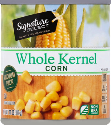 Signature SELECT Corn Whole Kernel Sweet Vacuum Packed Can - 11 Oz ...